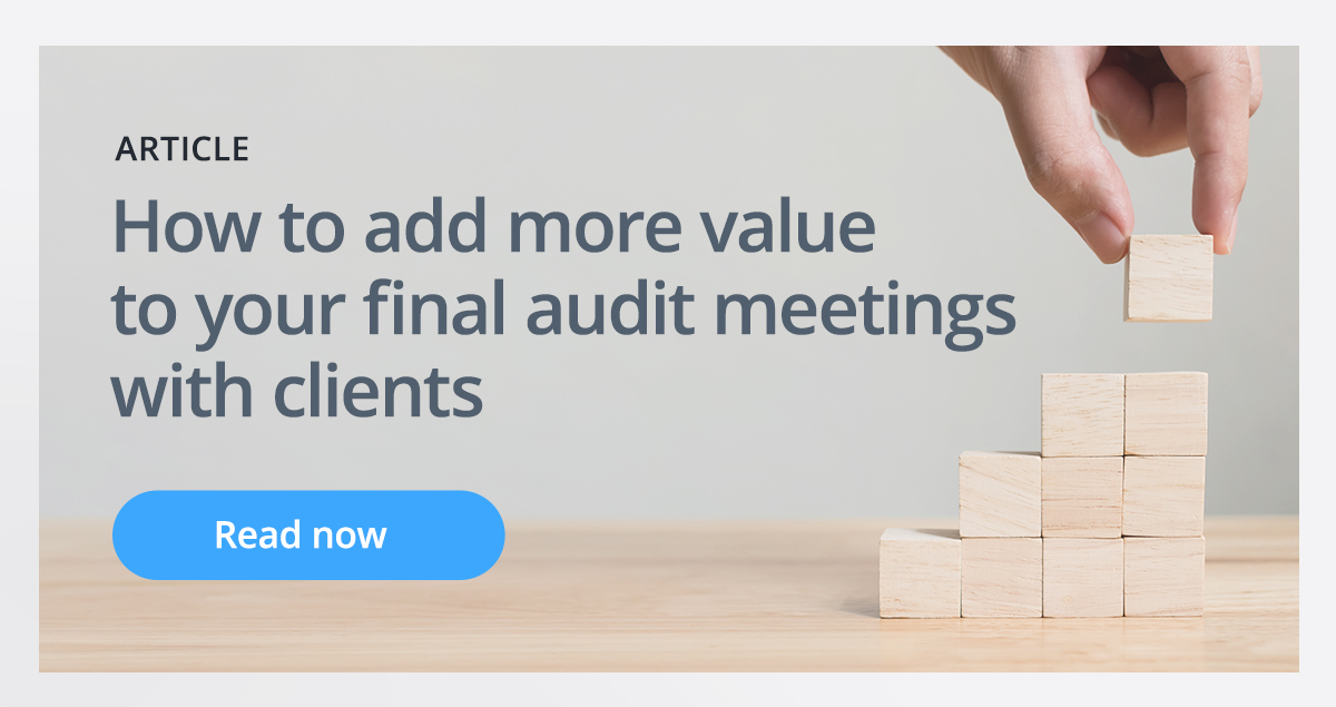 Final audit meetings: Preparation, and adding value for clients ...
