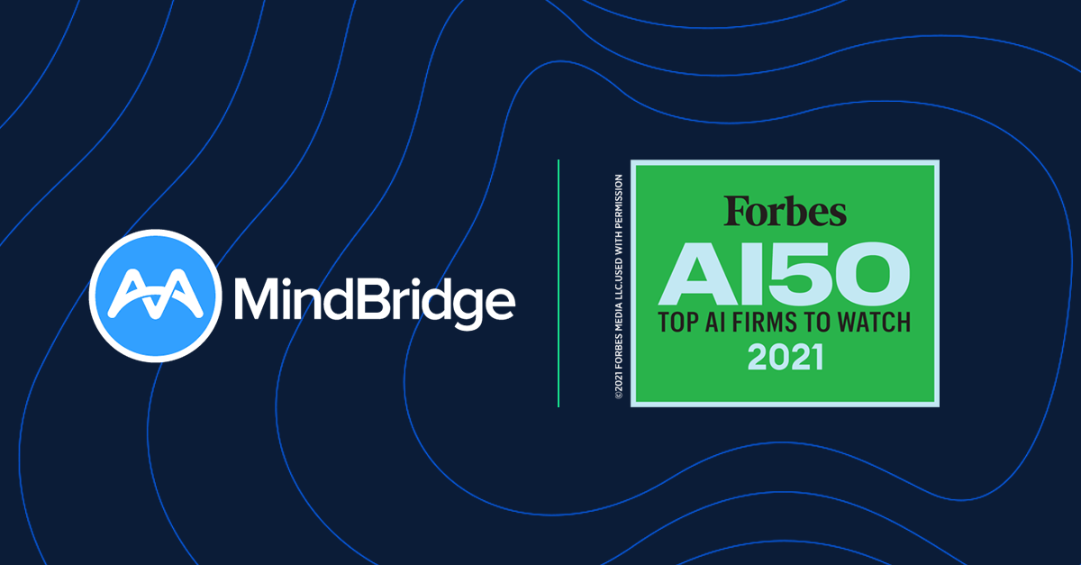 MindBridge named to Forbes AI 50 List of Most Promising AI Companies ... MindBridge named to Forbes AI 50 List of Most Promising AI Companies ...